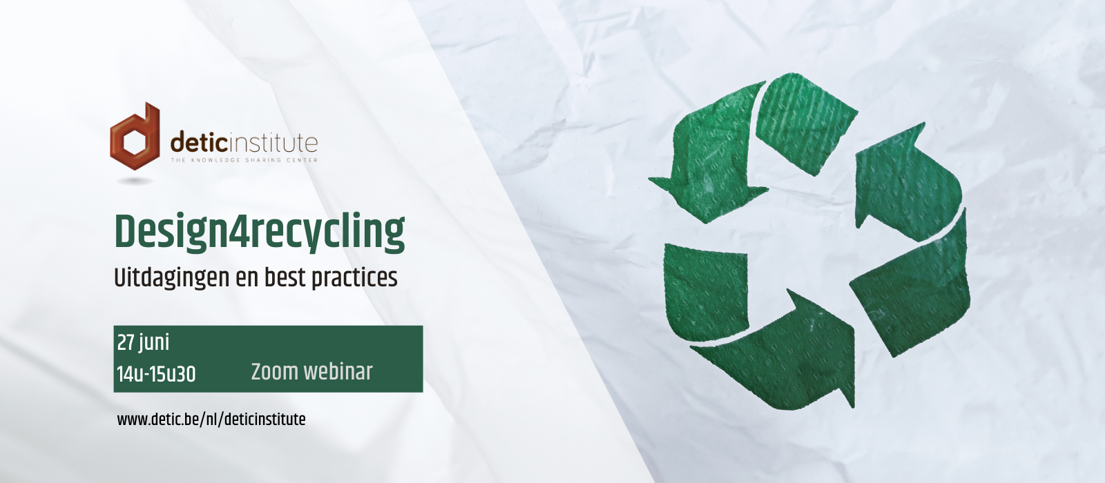 AFGELOPEN: Design4Recycling : Uitdagingen en best practices - www.detic.be